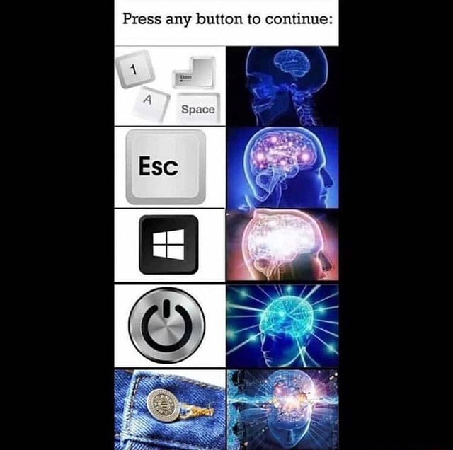 Press any button to continue: - iFunny