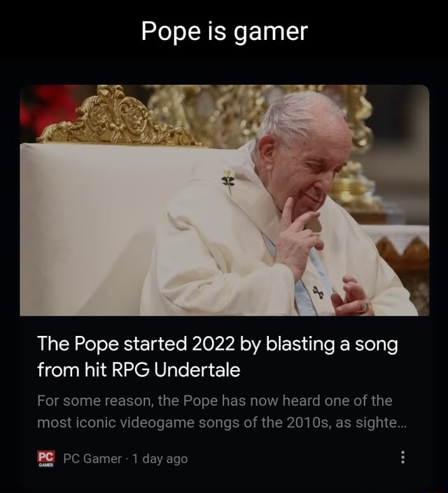 Pope is gamer The Pope started 2022 by blasting a song from hit RPG ...