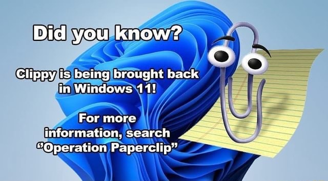 Did you know? Clippy is being brought back in Windows 11! For more ...
