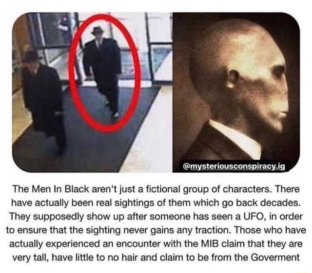 @mysteriousconspivacng The Men In Black aren't just a fictional group ...