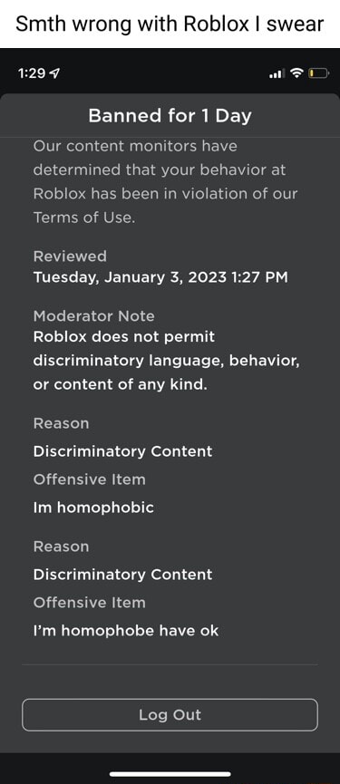 Th wrong ig with Roblox I swear Banned for 1 Day Our content monitors ...