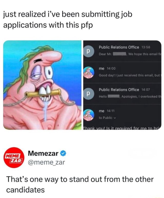 Just realized i've been submitting job applications with this pfp ...