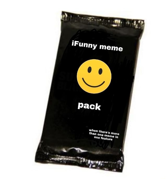 Meme Pack When there's han On Meme in ne feature Te - iFunny