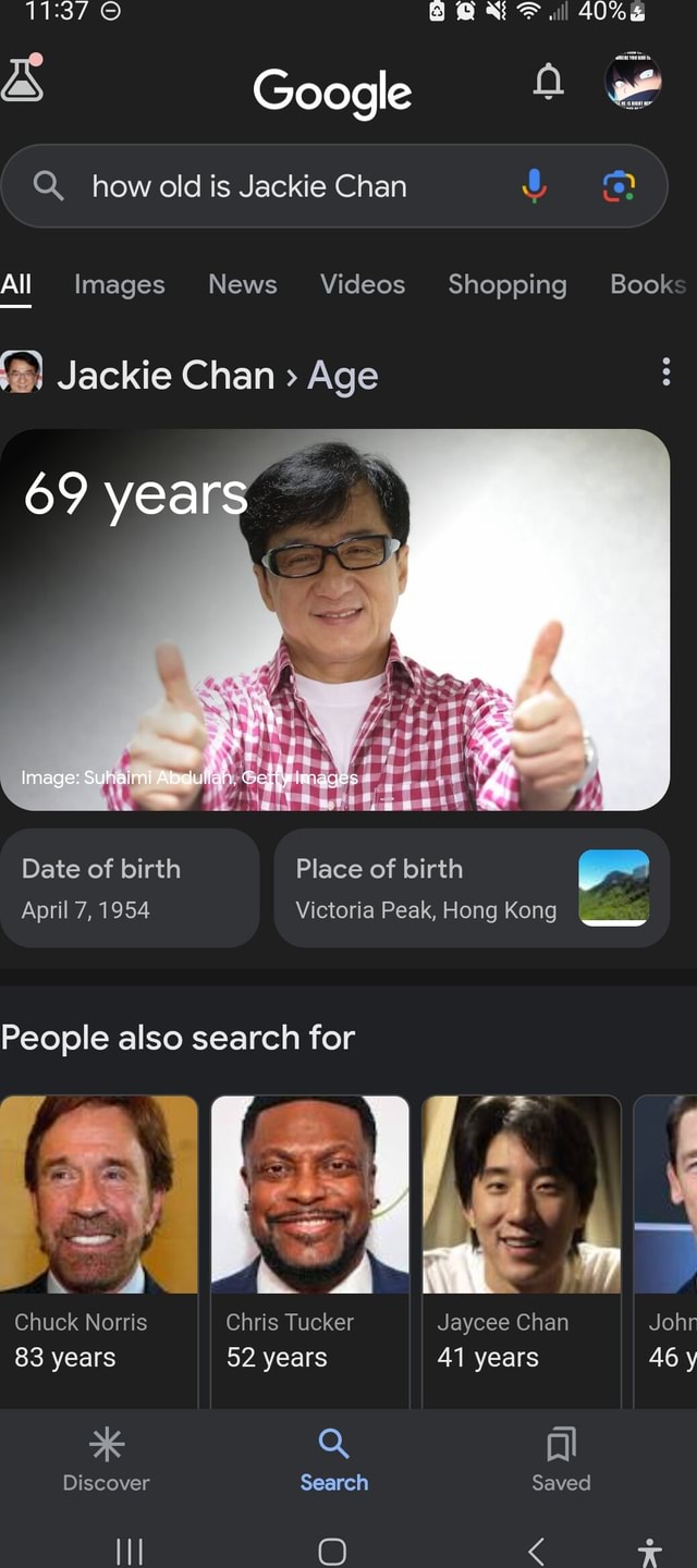 ) all 40% Google how old is Jackie Chan G All Images News Videos Shopping Books Jackie Chan Age ...