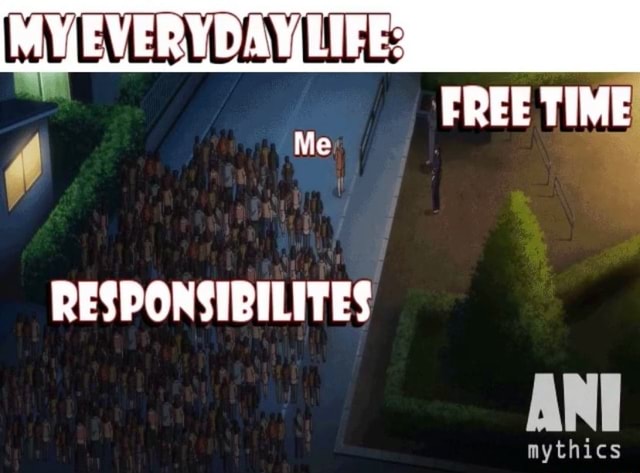 FREE TIME mythics RESPONSIBILITES - iFunny FREE TIME mythics RESPONSIBILITES - iFunny
