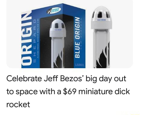 $69 mini dick rocket by Jeff Bezos - Celebrate Jeff Bezos' big day out ...