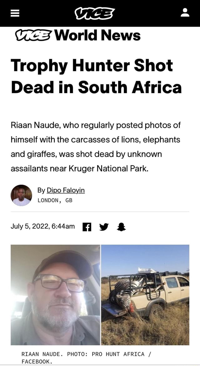 World News Trophy Hunter Shot Dead in South Africa Riaan Naude, who ...