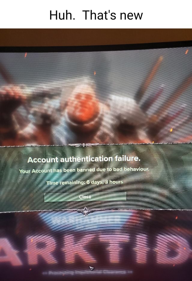 Huh. That's new ecount authntication failure. celaavt bas beer banned ...