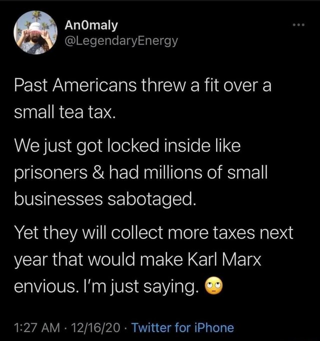Past Americans threw a fit over a small tea tax. We just got locked ...