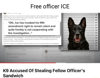 Free officer ICE "Ofe. Ice has invoked his fifth in silent and Accused ...