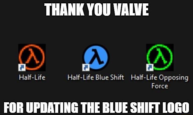 THANK YOU VALVE Half-Life Half-Life Blue Shift Half- Life Opposing ...