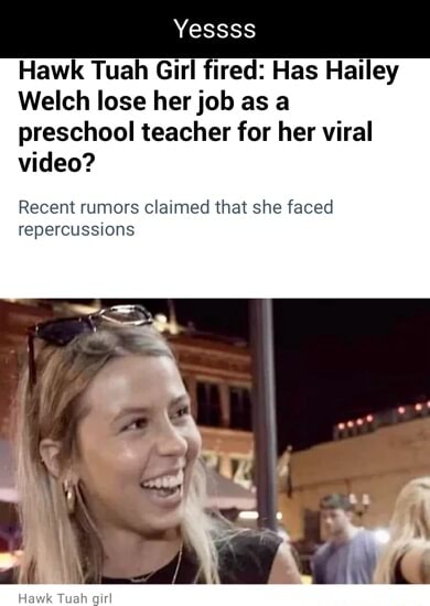 Yessss Hawk Tuah Girl fired: Has Hailey Welch lose her job as a ...