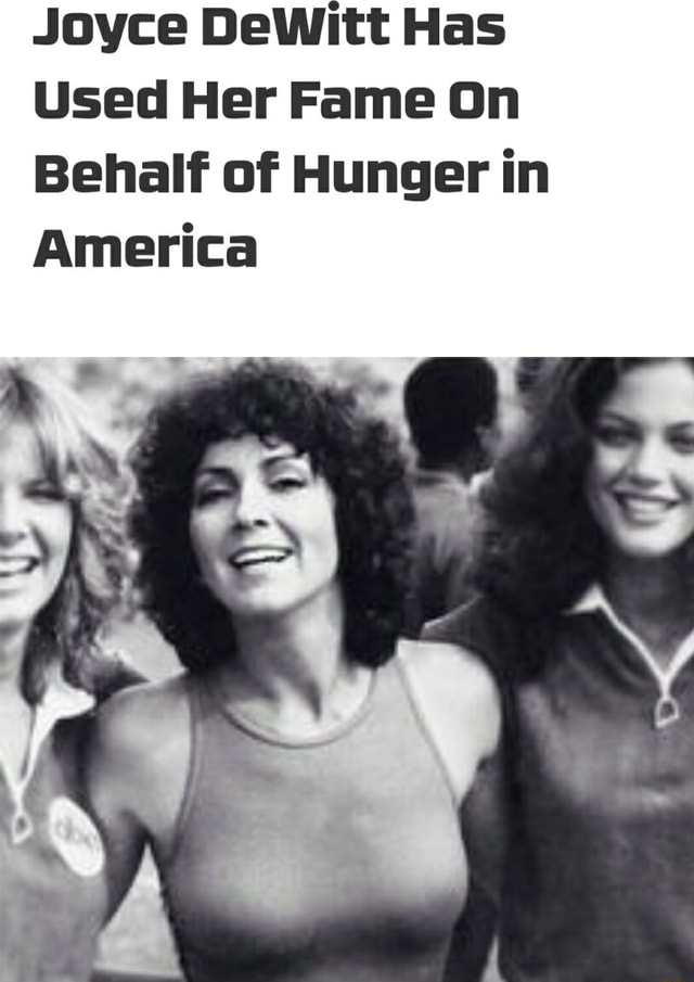 Joyce DeWitt Has Used Her Fame On Behalf of Hunger in America - iFunny