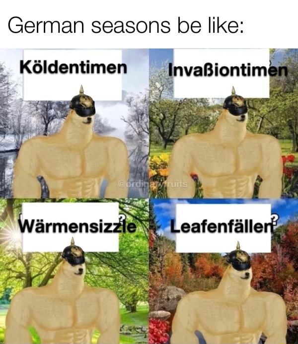 German seasons be like: - iFunny