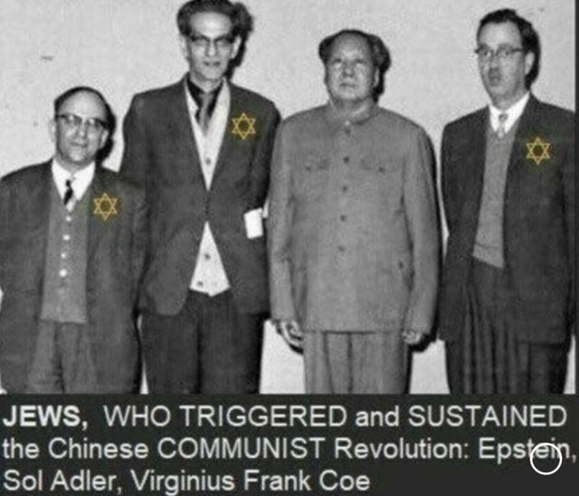 JEWS, WHO TRIGGERED and SUSTAINED the Chinese COMMUNIST Revolution ...