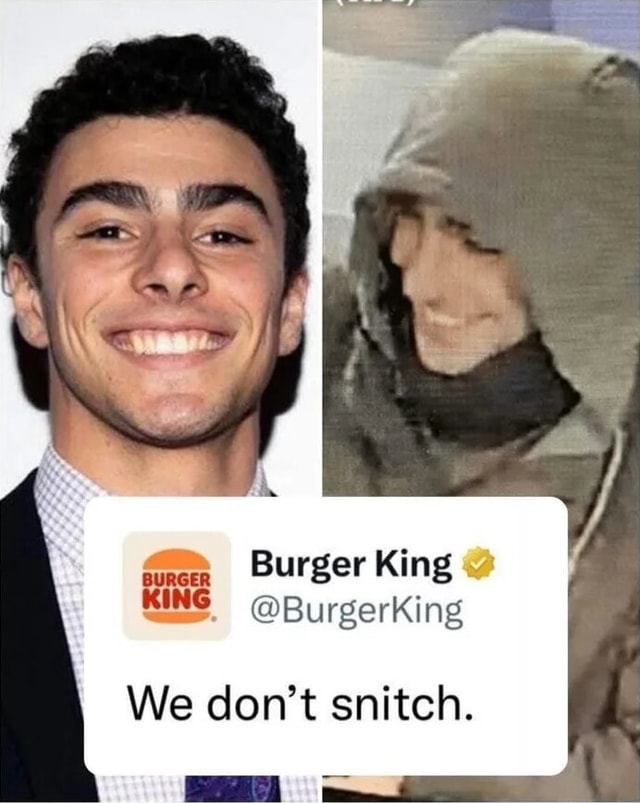 Burger King KING @ BurgerKing We don't snitch. - iFunny