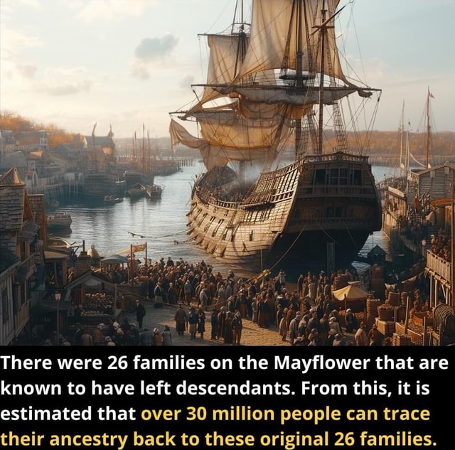 There were 26 families on the Mayflower that are known to have left ...