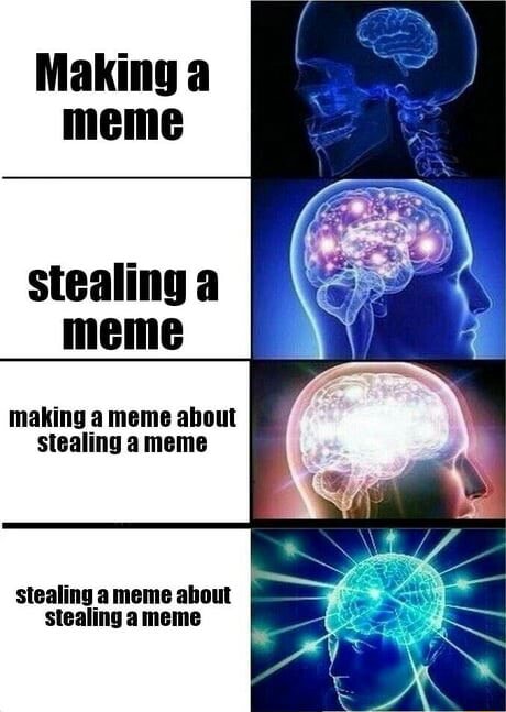 Stealing meme making a meme about Stealing a meme stealing a meme about ...