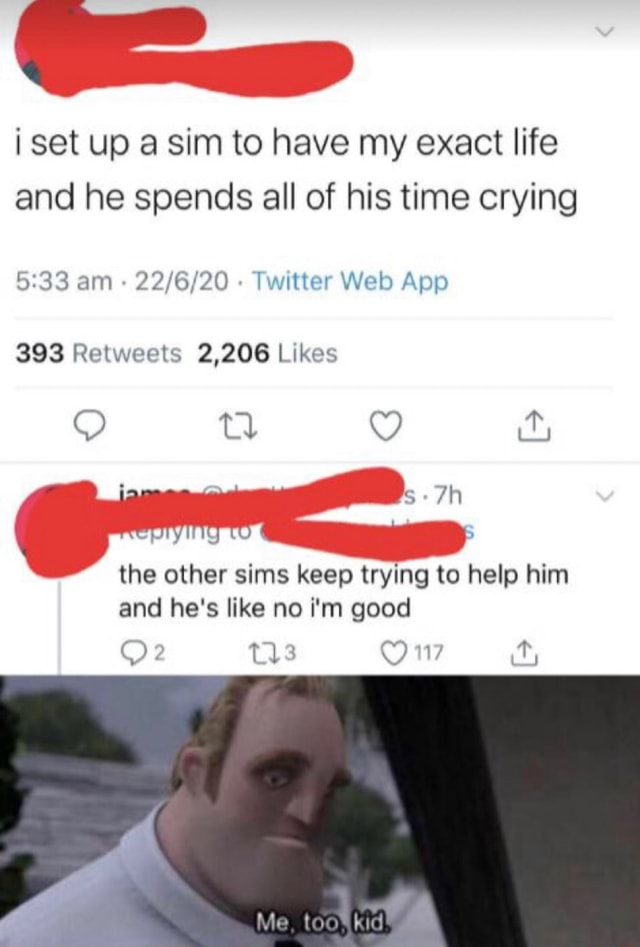 Tar ¡ set up a sim to have my exact life and he spends all of his time ...