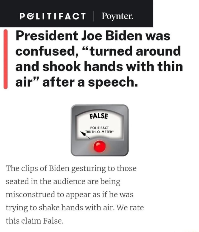 PGLITIFACT Poynter. President Joe Biden was confused, "turned around ...