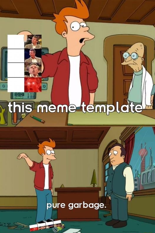 This meme*template' pure garbage. - iFunny