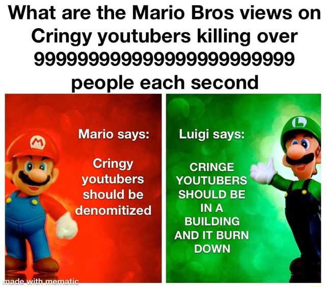 What are the Mario Bros views on Cringy youtubers killing over ...
