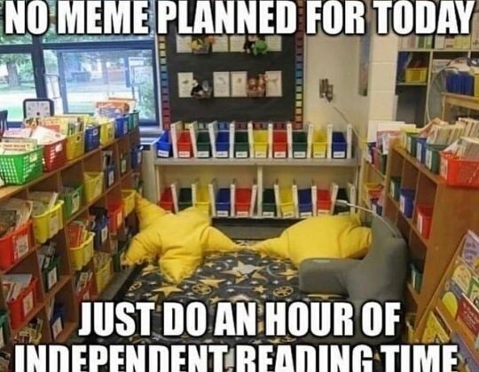 NO MEME PLANNED FOR TODAY JUST DO AN HOUR OF INNEPENNENT PEANING TIME ...