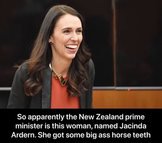 So apparently the New Zealand prime minister is this woman, named ...