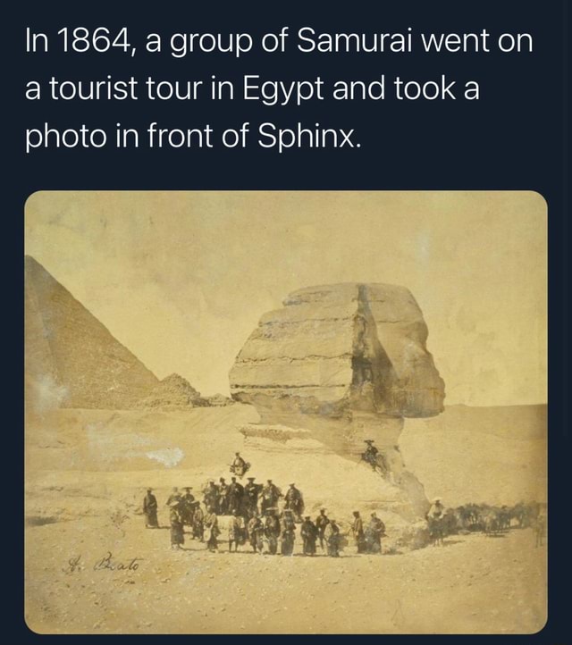 In 1864, a group of Samurai went on a tourist tour in Egypt and took a ...