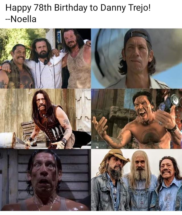 Happy Birthday to Danny Trejo! - Happy 78th Birthday to Danny Trejo ...