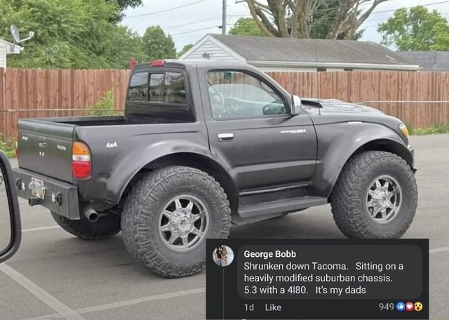 George Bobb Shrunken down Tacoma. Sitting ona heavily modified suburban ...