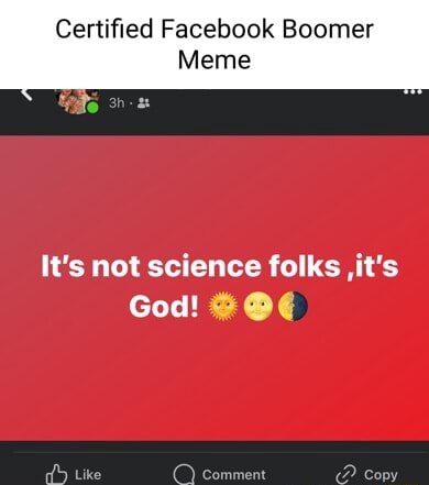 Certified Facebook Boomer Meme It's not science folks it's COD God ...