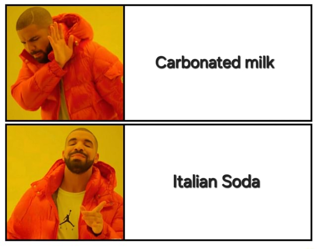 Carbonated milk Italian Soda - iFunny
