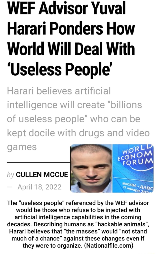 WEF Advisor Yuval Harari Ponders How World Will Deal With 'Useless People' Harari believes ...
