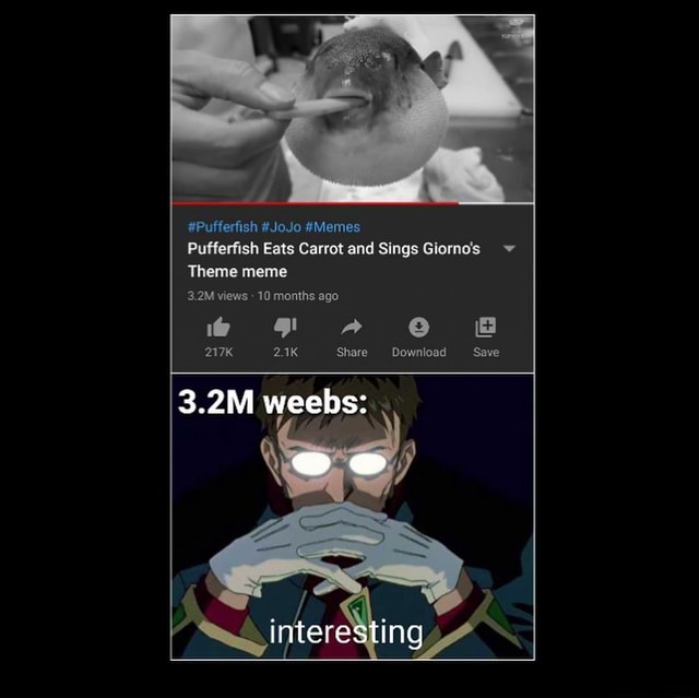 #Pufferfish #JoJo #Memes Pufferfish Eats Carrot and Sings Giornos Theme ...