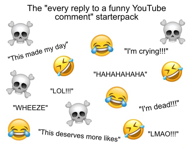 The "every reply to a funny YouTube comment" starterpack ay nase ...
