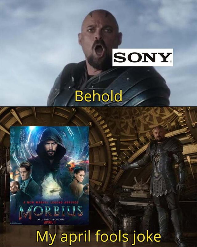 MORBIUS My april fools joke: - iFunny