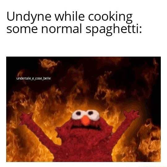 Undyne while cooking some normal spaghetti: Undertale_e cose belle - iFunny