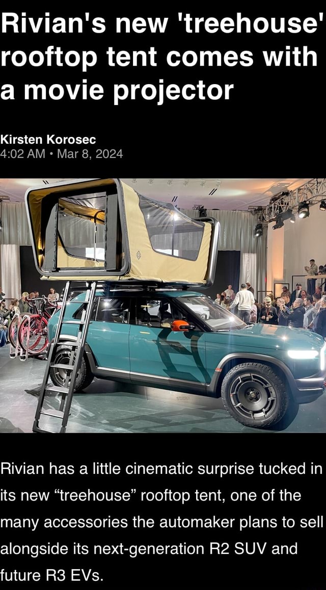 Rivian's new 'treehouse' rooftop tent comes with a movie projector ...