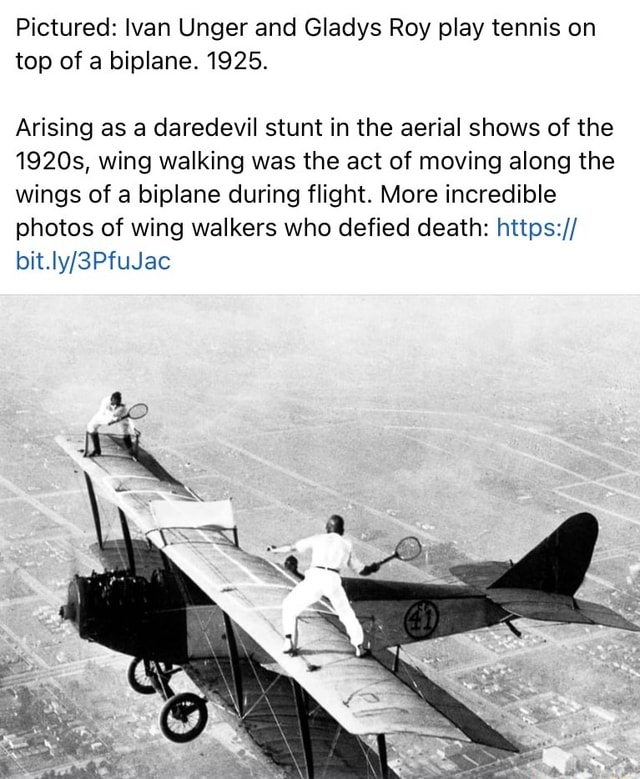Pictured: Ivan Unger and Gladys Roy play tennis on top of a biplane ...