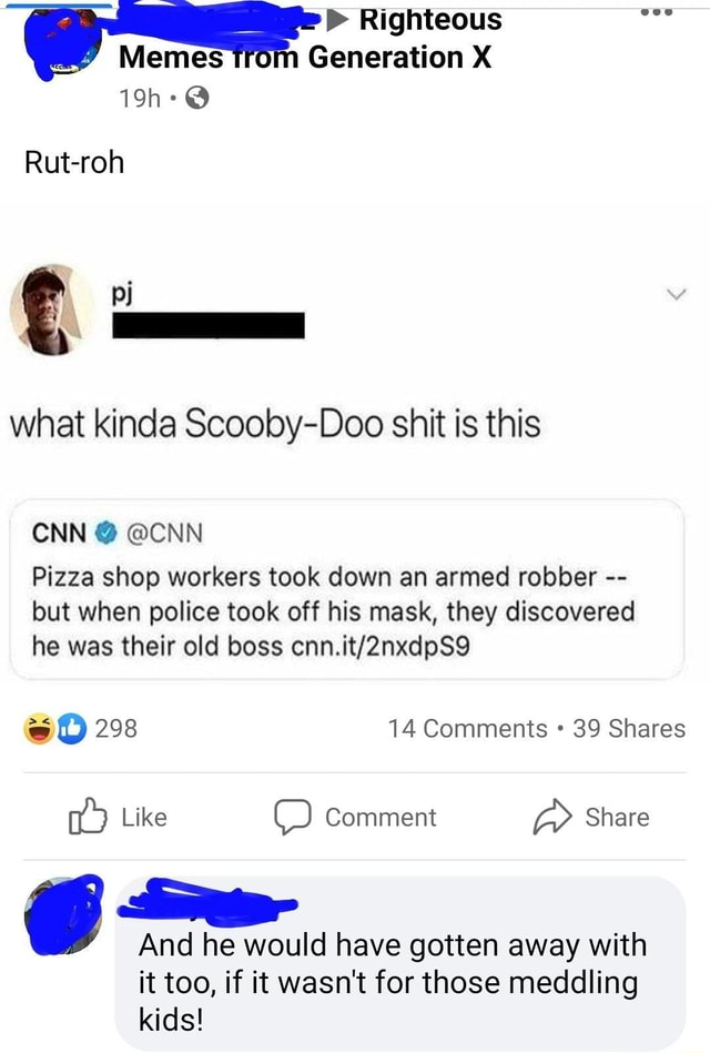 Dang On Kids! - Righteous Memes Generation X Rut-roh what kinda Scooby ...