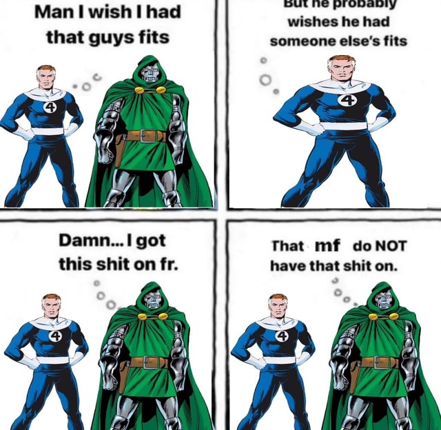 BUrne provanly wishes Man I wish I had that guys fits someone else's ...