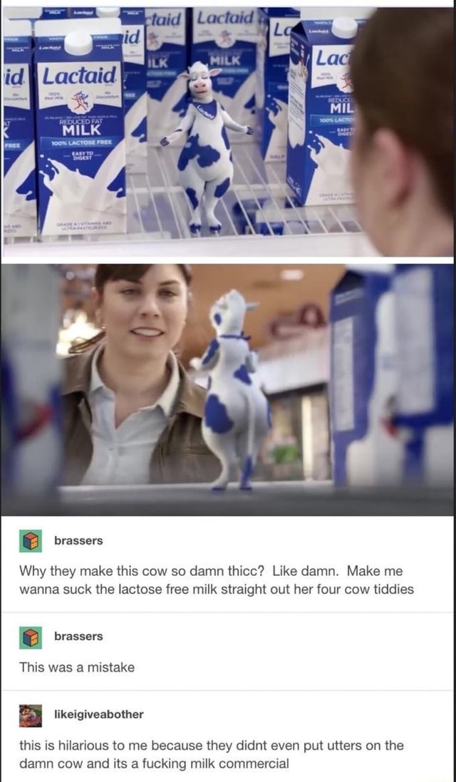 Why they make this cow so damn thicc? Like damn. Make me wanna suck the ...