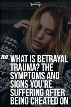 WHAT IS BETRAYAL TRAUMA? THE SYMPTOMS. AND SIGNS YOU'RE SUFFERING AFTER ...
