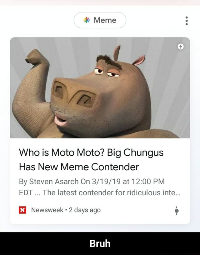 Who is Moto Moto? Big Chungus Has New Meme Contender By Steven Asarch ...
