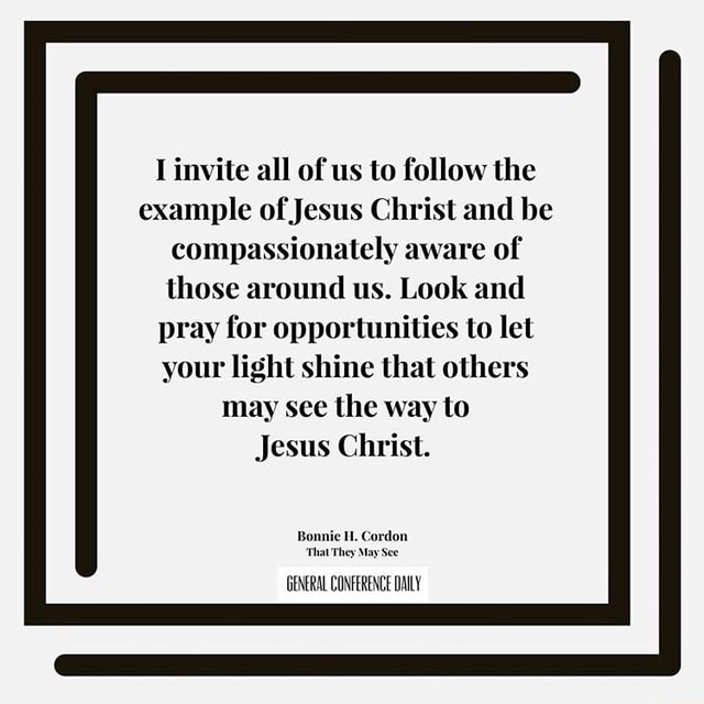 Invite all of us to follow the example of Jesus Christ and be ...
