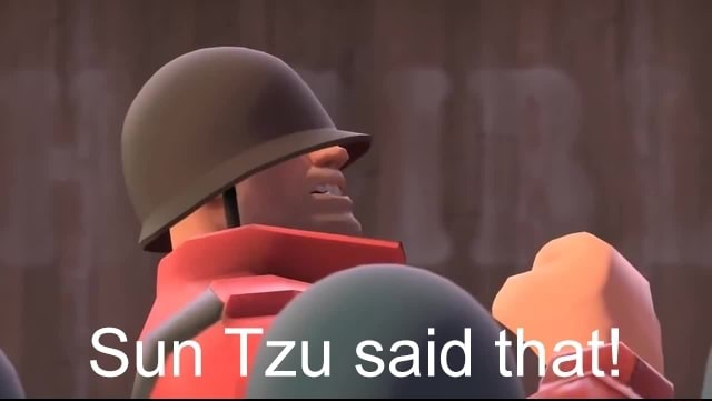 Sun Tzu said that! - iFunny