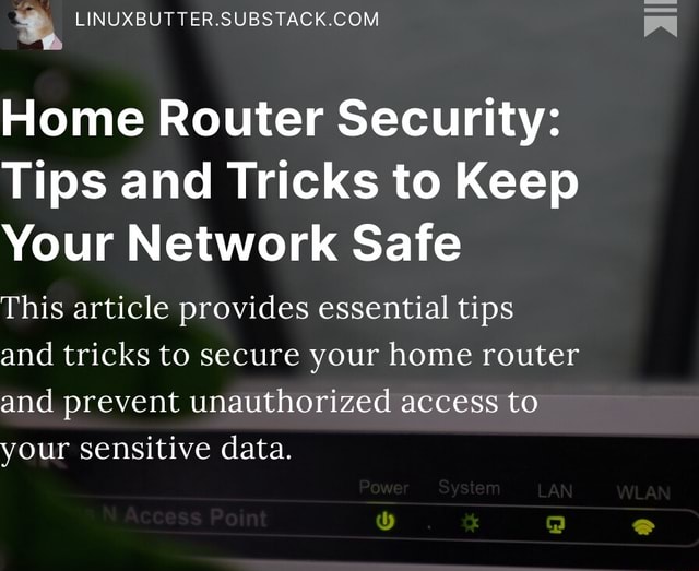 Home Router Security: Tips and Tricks to Keep Your Network Safe This ...