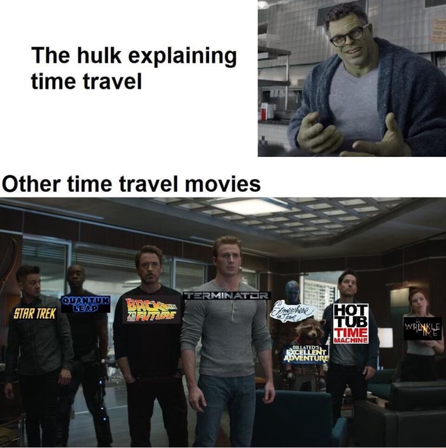 The hulk explaining time travel - iFunny