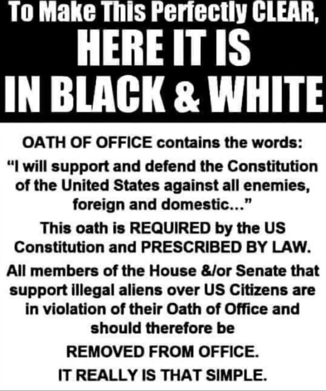 To Make This Periectly CLEAR, HEREITIS IN BLACK & WHITE OATH OF OFFICE ...